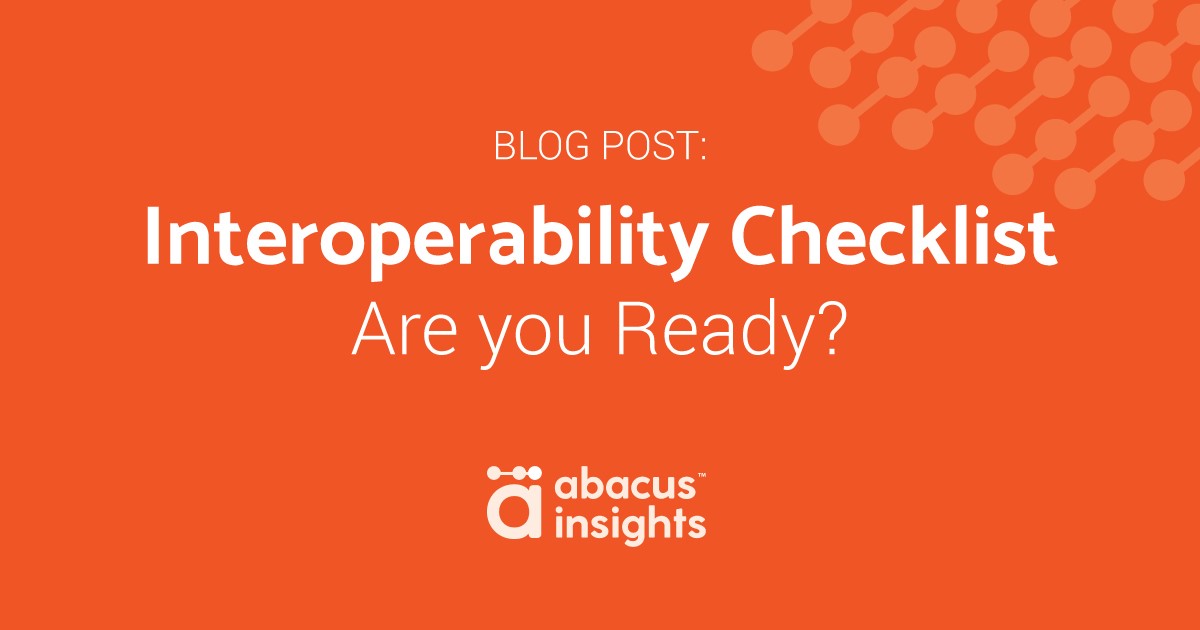 Abacus Insights - Interoperability Checklist – Are You Ready?